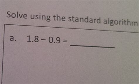 Solved Solve Using The Standard Algorithm A 18 09 Math