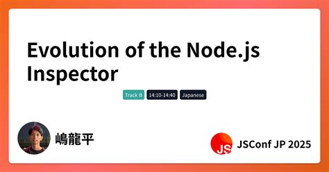 Evolution Of The Nodejs Inspector Jsconf Jp 2025