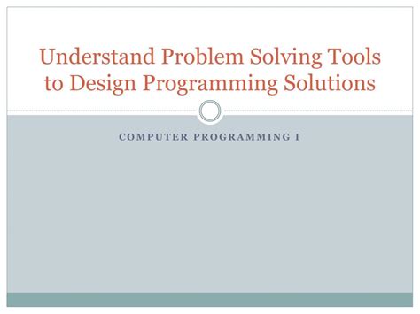 Ppt Problem Solving Tools In Computer Programming Powerpoint