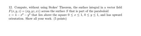 Solved 12 Compute Without Using Stokes Theorem The