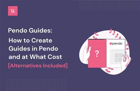 Pendo Guides How To Create Them [ Available Alternatives]