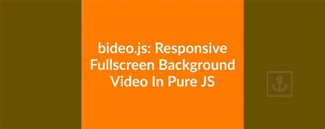 bideo js responsive fullscreen background video in pure js r