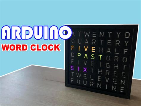 Creating Arduino Word Clock Arduino Project Hub