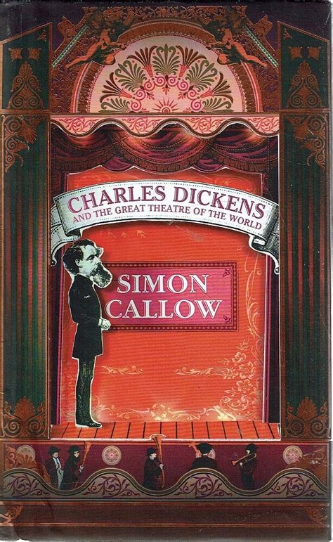 Charles Dickens And The Great Theatre Of The World Callow Simon
