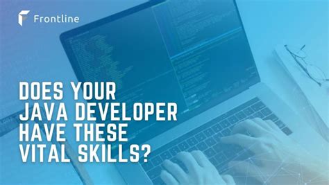 20 skills you should look for when hiring a java developer frontline