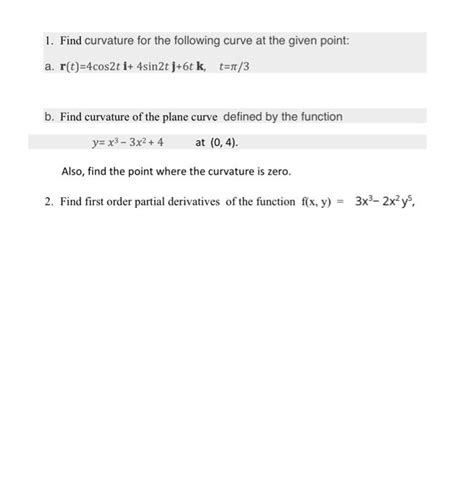 Solved Find Curvature For The Following Curve At The Chegg