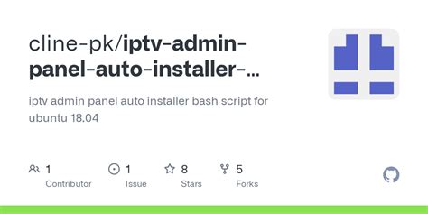 GitHub Cline Pk Iptv Admin Panel Auto Installer Bash Script Iptv