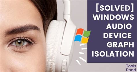 4 Solutions For Windows Audio Device Graph Isolation Tools Pond