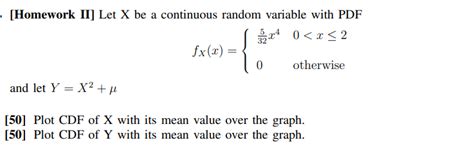 Solved Homework II Let X Be A Continuous Random Variable Chegg Com