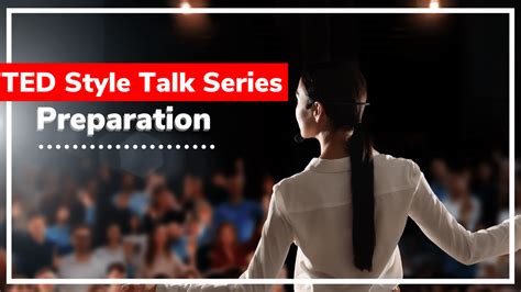 How To Give A Ted Style Talk 7 Ways To Prepare