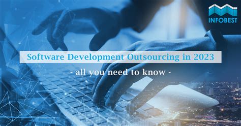 Software Development Outsourcing In 2023 All You Need To Know Infobest Software Outsourcing