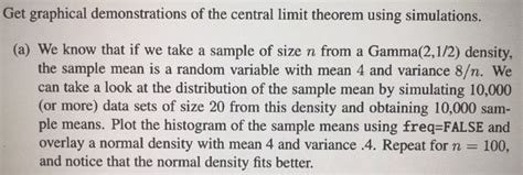 Solved Get Graphical Demonstrations Of The Central Limit Chegg