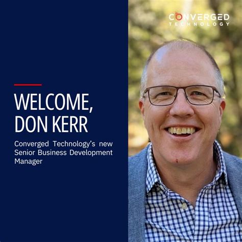 Welcome Converged Technologys Newest Face Don Kerr A Seasoned