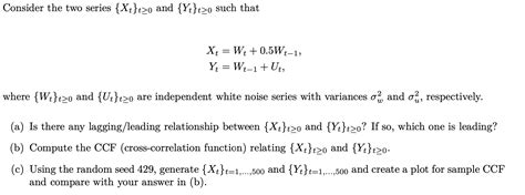 Solved Consider The Two Series {xt}t≥0 And {yt}t≥0 Such That