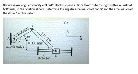 Bar Ab Has An Angular Velocity Of 3 Rad S Clockwise And A Slider C Moves To The Right With A