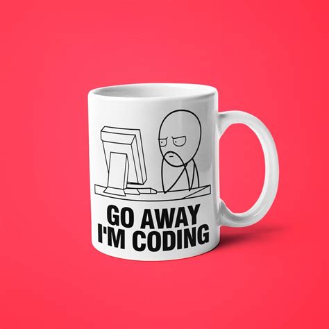 Go Away Im Coding Saying Funny Coder Mug Programmer Mug Etsy
