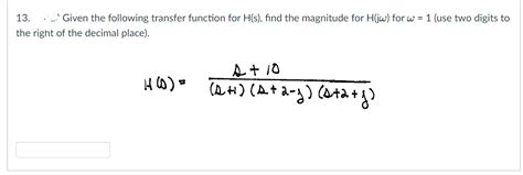 Solved Given The Following Transfer Function For Chegg