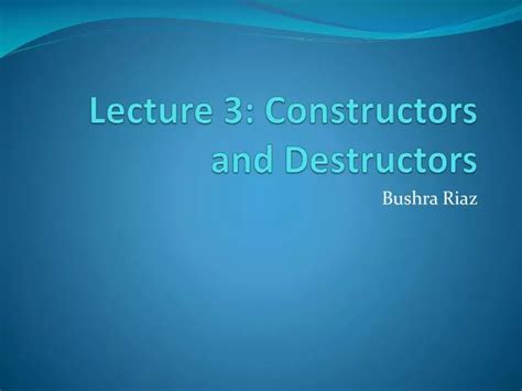 ppt lecture 3 constructors and destructors powerpoint presentation