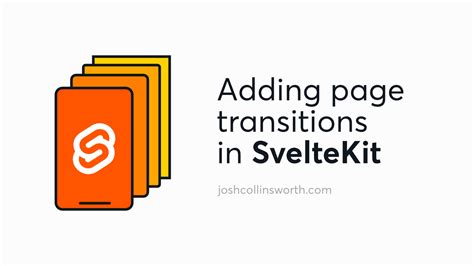 adding page transitions in sveltekit josh collinsworth blog