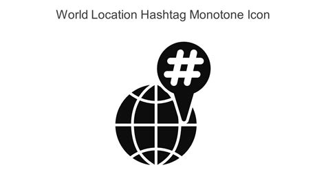 World Location Hashtag Monotone Icon In Powerpoint Pptx Png And