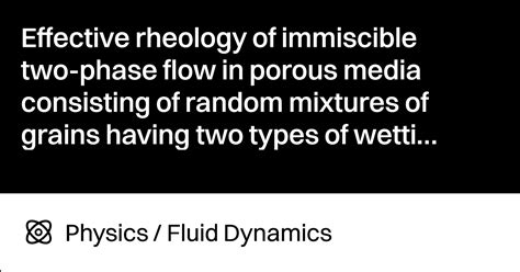 Effective Rheology Of Immiscible Two Phase Flow In Porous Media