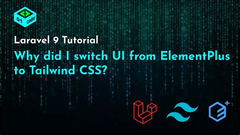 Why Did I Switch Ui From Elementplus Back To Tailwind Css By 01coder