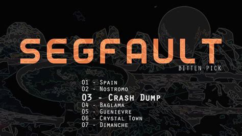 Segfault Bitten Pick 3 Crash Dump Feat Scratch Bandits Crew