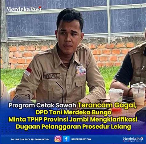 Cetak Sawah Di Bungo Terancam Gagal Dpd Tani Merdeka Minta Tphp