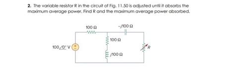 Solved 2 The Variable Resistor R In The Circuit Of Fig