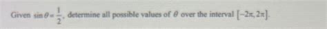 solved given sinθ 12 ﻿determine all possible values of θ
