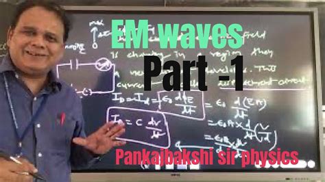 Em Waves 1 Maxwells Equations Displacement Current Youtube