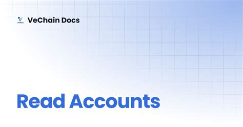 Read Accounts Vechain Docs