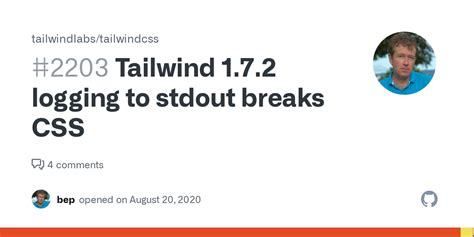 Tailwind 172 Logging To Stdout Breaks Css · Issue 2203 · Tailwindlabstailwindcss · Github
