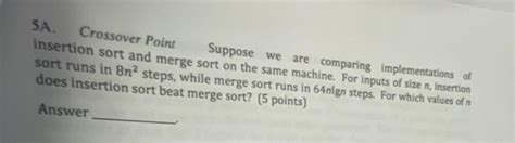 solved 5a crossover point suppose we are comparing