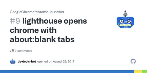 Lighthouse Opens Chrome With About Blank Tabs Issue GoogleChrome Chrome Launcher GitHub