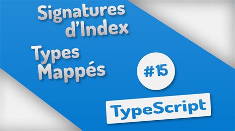 Typescript 15 Signatures Dindex And Types Mappés Youtube
