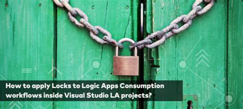 Logic App Best Practices Tips And Tricks 44 How To Apply Locks To