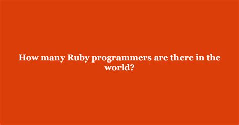 How Many Ruby Programmers Are There In The World Arkency Blog