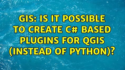 GIS Is It Possible To Create C Based Plugins For QGIS Instead Of Python YouTube