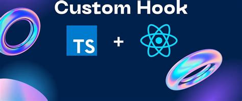 Creating Custom Hooks In React And Typescript 👨‍💻 Dev Community