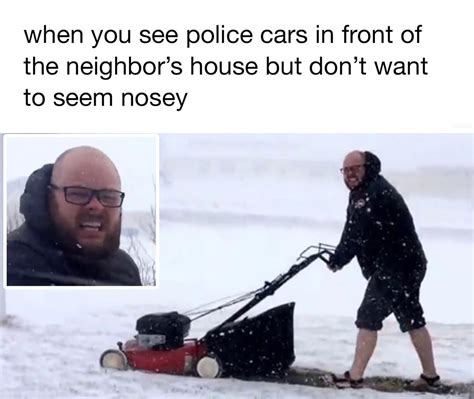 Yes The Classic Nosy Neighbor Meme By Illrandom Memedroid