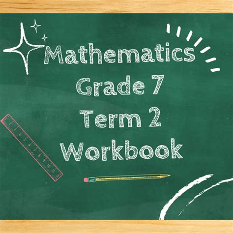 Mathematics Grade 7 Workbook Term 2 Cs Summaries Mathematics Grade 7 Workbook Term 2 Cs Summaries