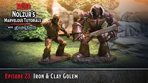 Ep 23 Iron And Clay Golems Dandd Nolzurs Marvelous Tutorials With