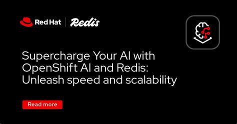 Supercharge Your Ai With Openshift Ai And Redis Unleash Speed And