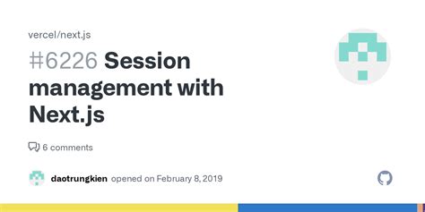 session management with next js · issue 6226 · vercel next js · github