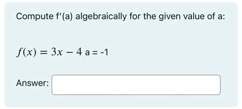 solved compute f′ a algebraically for the given value of a