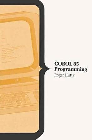 COBOL 85 Programming Computer Science Series Hutty Roger 9780333484296 Amazon Com Books