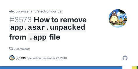 how to remove `app asar unpacked` from ` app` file · issue 3573