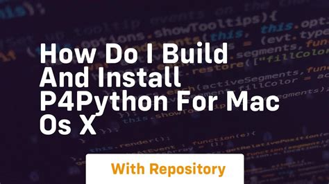 How Do I Build And Install P4Python For Mac OS X YouTube