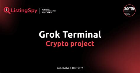 Grok Terminal Crypto Project Grokterm Token Listings Events Analysis Listingspy